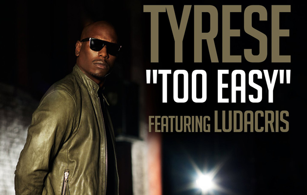 Video: Tyrese Ft. Ludacris - 'Too Easy'