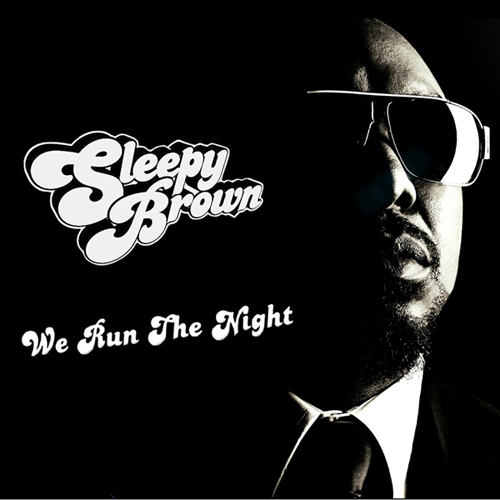 Sleepy Brown Debuts New Single 'We Run The Night'
