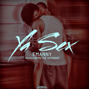 Emanny Premieres New Single 'Ya Sex'