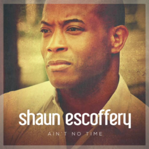 Shaun Escoffery Shares New Single 'Ain't No Time'