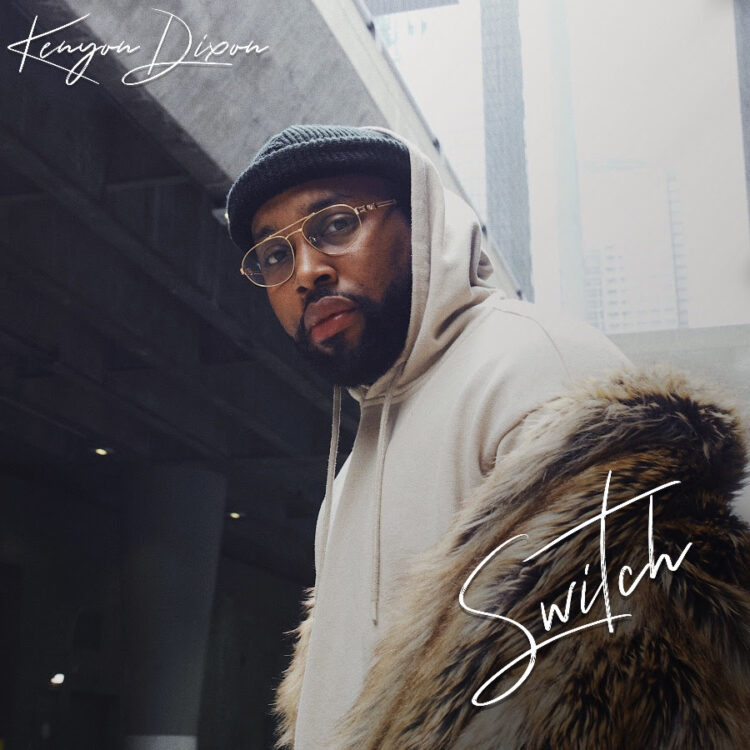 Stream Kenyon Dixon's New EP ‘Switch’ - Rated R&B